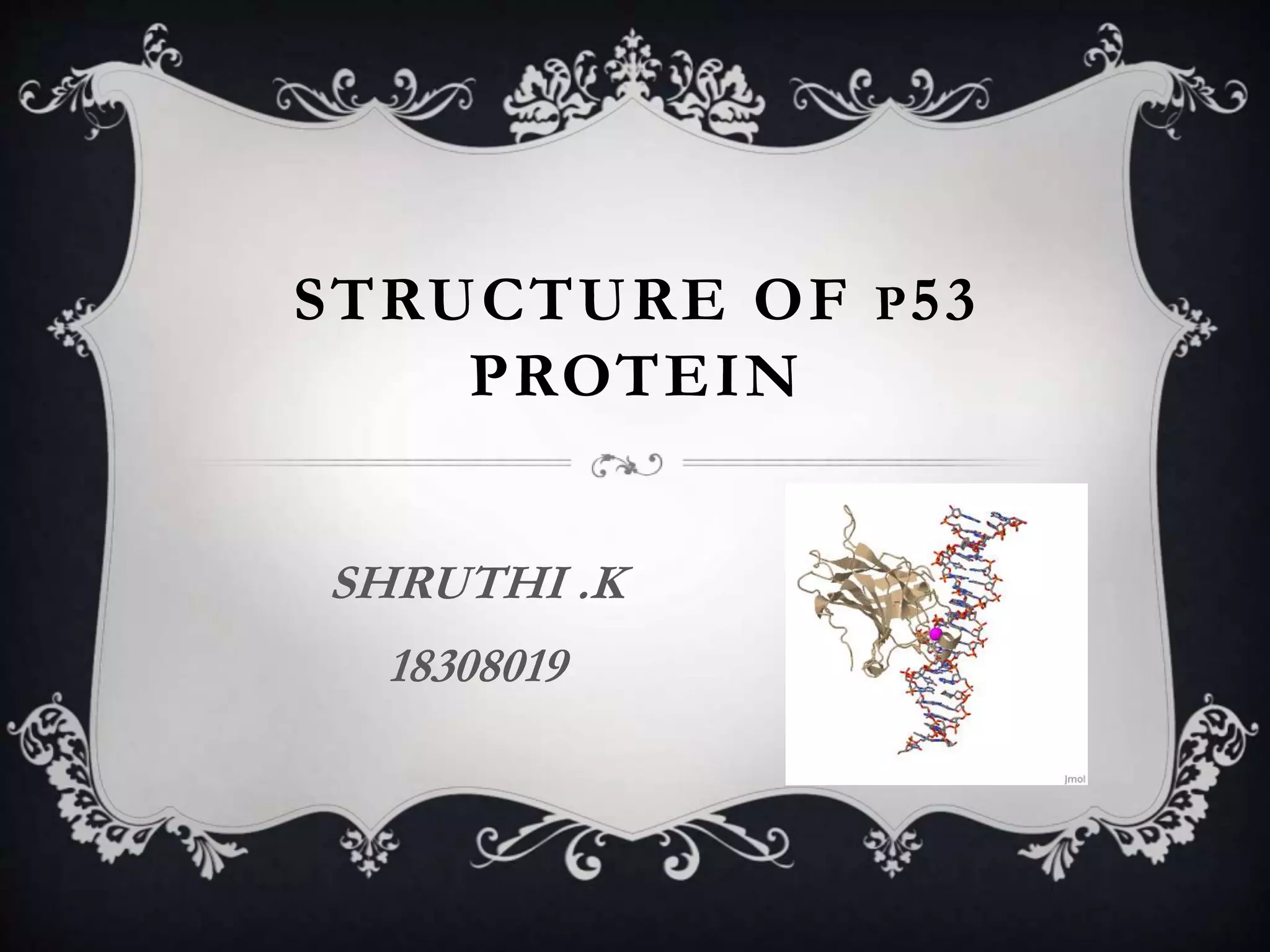 Structure of p53 protein | PPTX