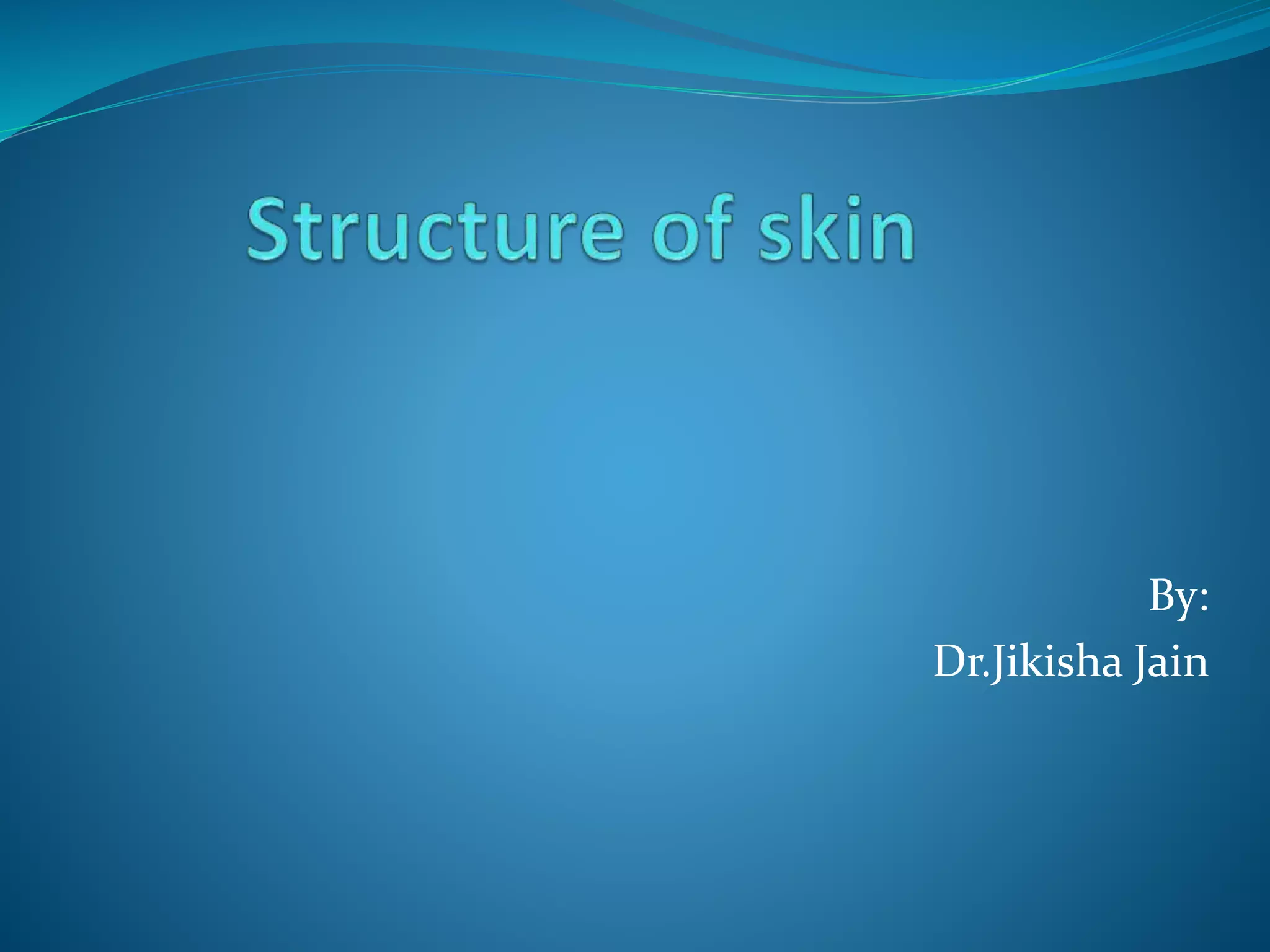 Structure of skin | PPTX