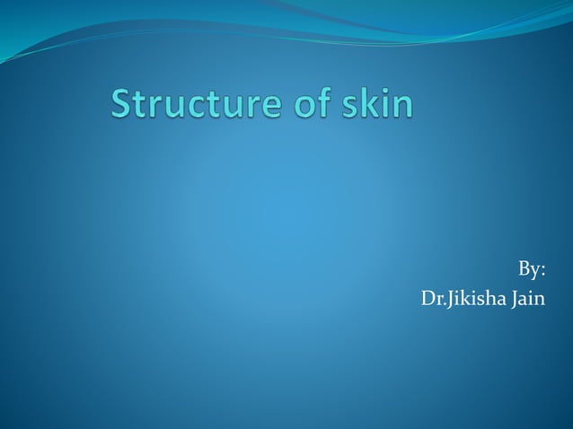 Structure of skin | PPTX | Skin and Dermatology | Diseases and Conditions