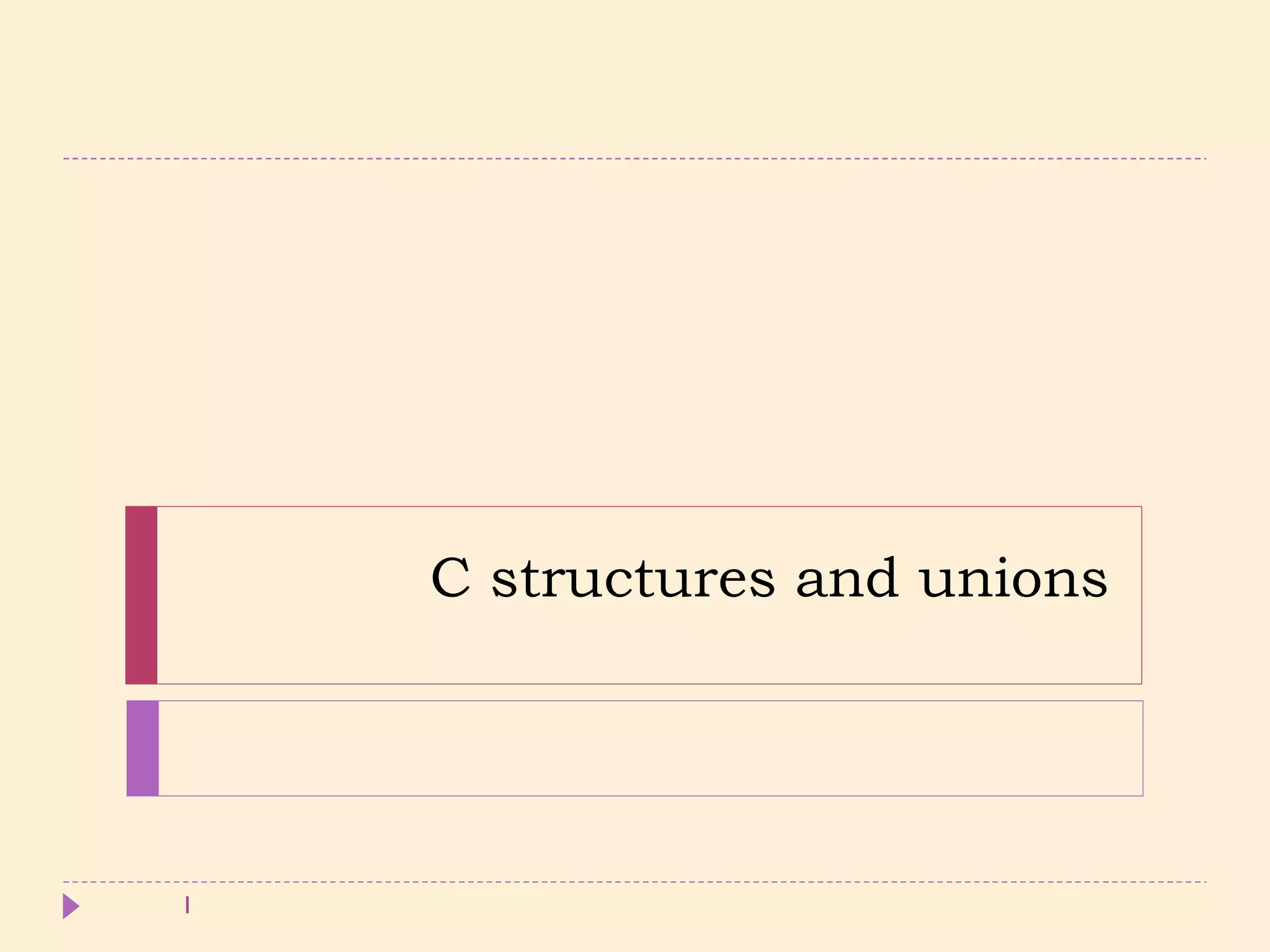 structures and unions in 'C' | PPT structures and unions in 'C' | PPT
