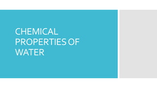 Structure and properties of water and chemical properties of water | PPTX
