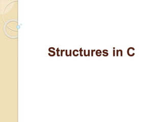 Structures in c language | PPTX