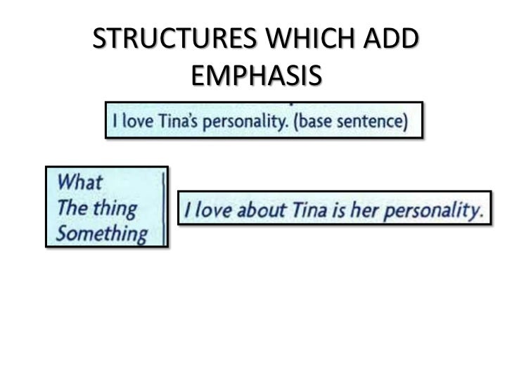 Structures Which Add Emphasis