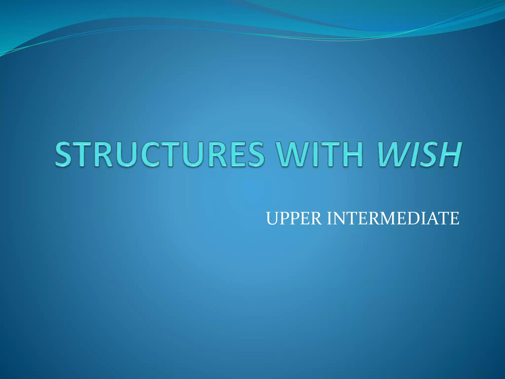 Structures with wish | PPTX