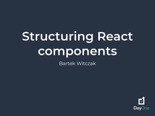 Structuring React.js Components | PPT