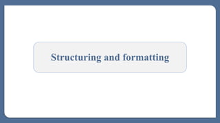 Structuring and Formatting for academic writing | PPTX