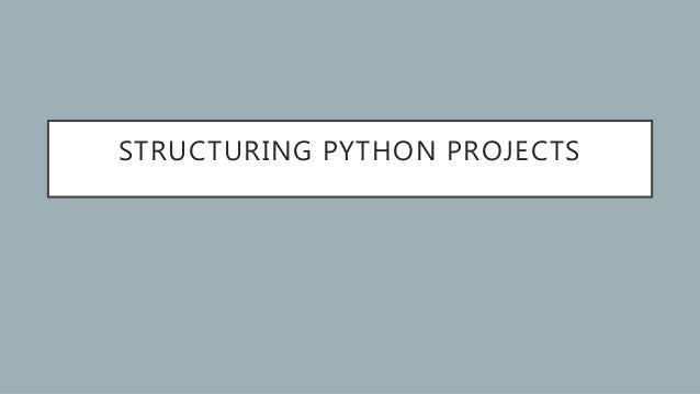Structuring And Packaging Your Python Project