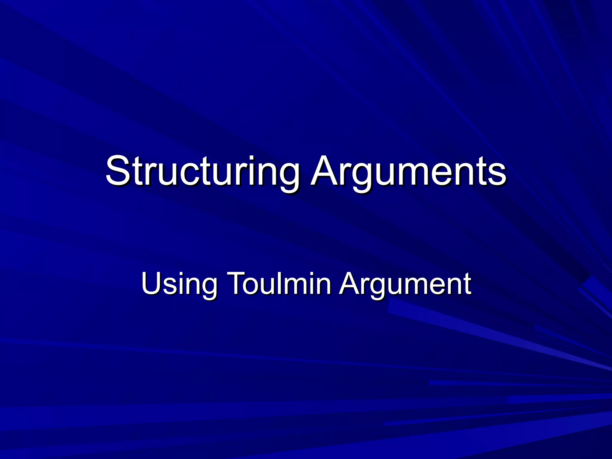 Structuring Arguments Ppt