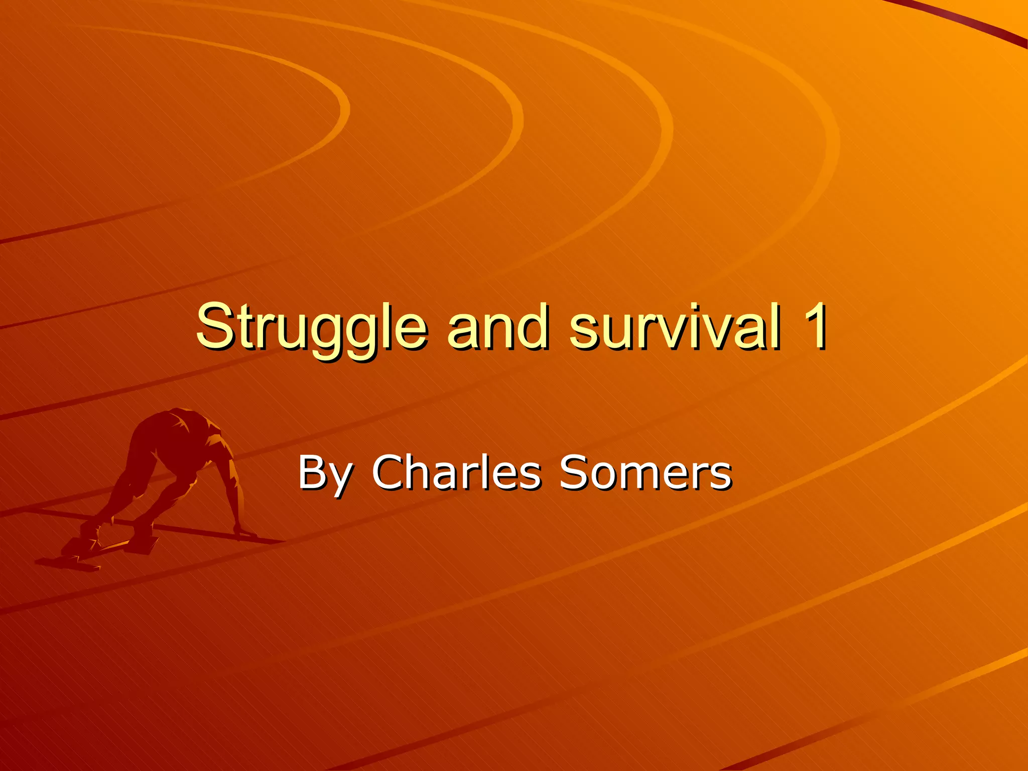 Struggle and survival_1[1] | PPT