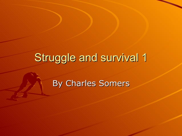 Struggle and survival_1[1] | PPT