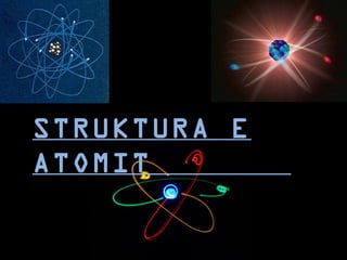Struktura e atomit dhe bërthama e tij | PPT