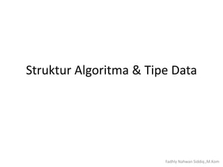 Struktur Algoritma dan Tipe Data.pptx do | PPT
