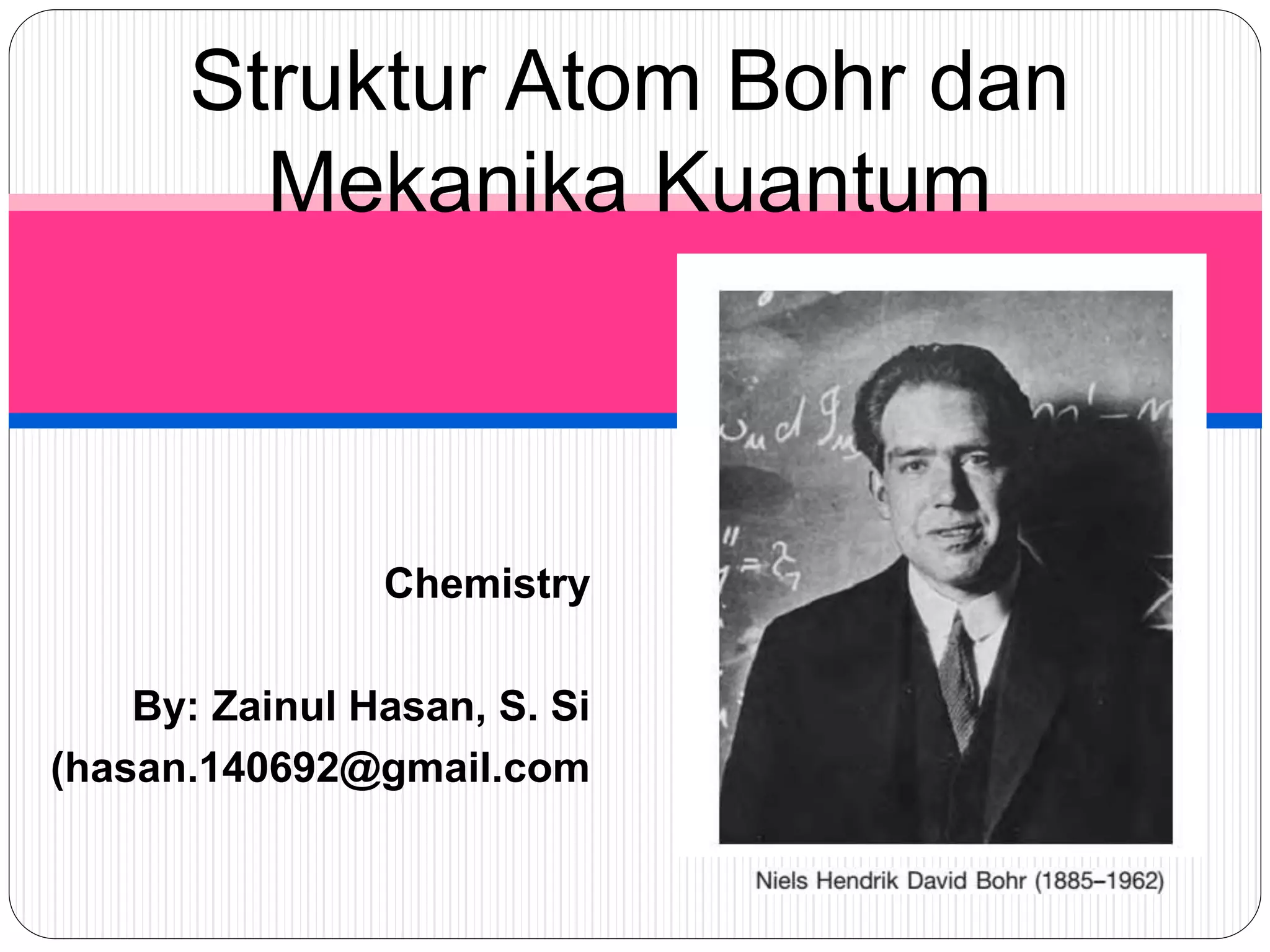 Struktur atom bohr dan mekanika kuantum | PPTX