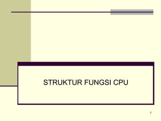 STRUKTUR_DAN_FUNGSI_CPU xcnsdnksdaskmdlaskmxlas | PPT