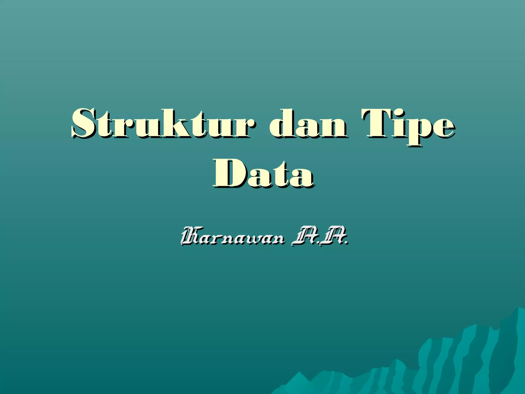 Struktur dan tipe data | PPT
