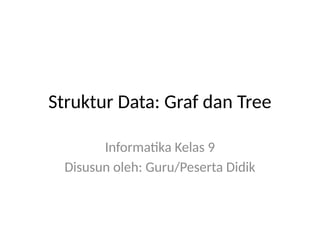 Struktur_Data_Graf_Tree_Ilustrasi smp klas 9.pptx