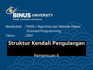 Struktur Kendali Pengulangan-T045414618-Pert-06.ppt