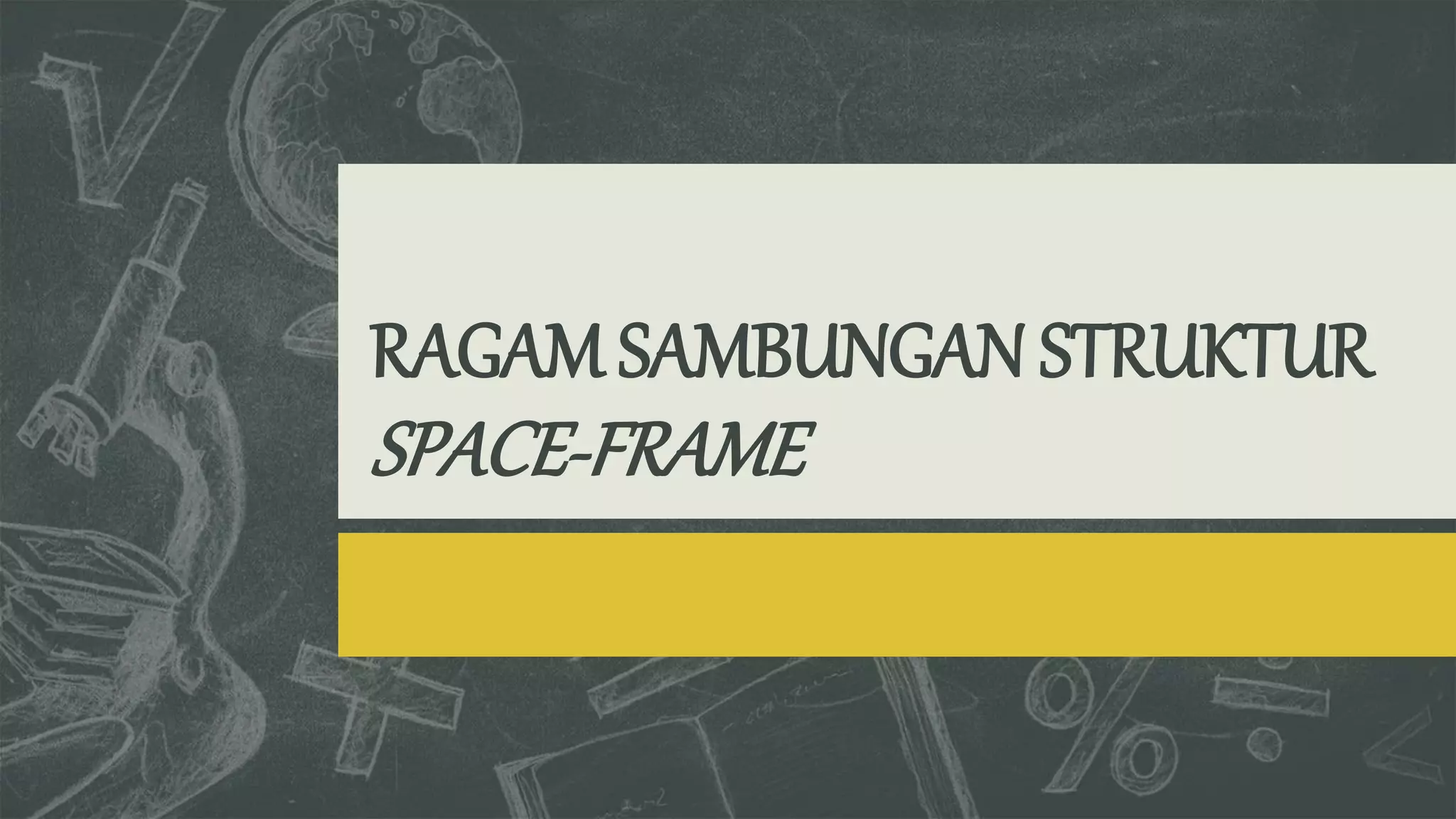 Struktur Rangka Ruang (space frame) | PPTX