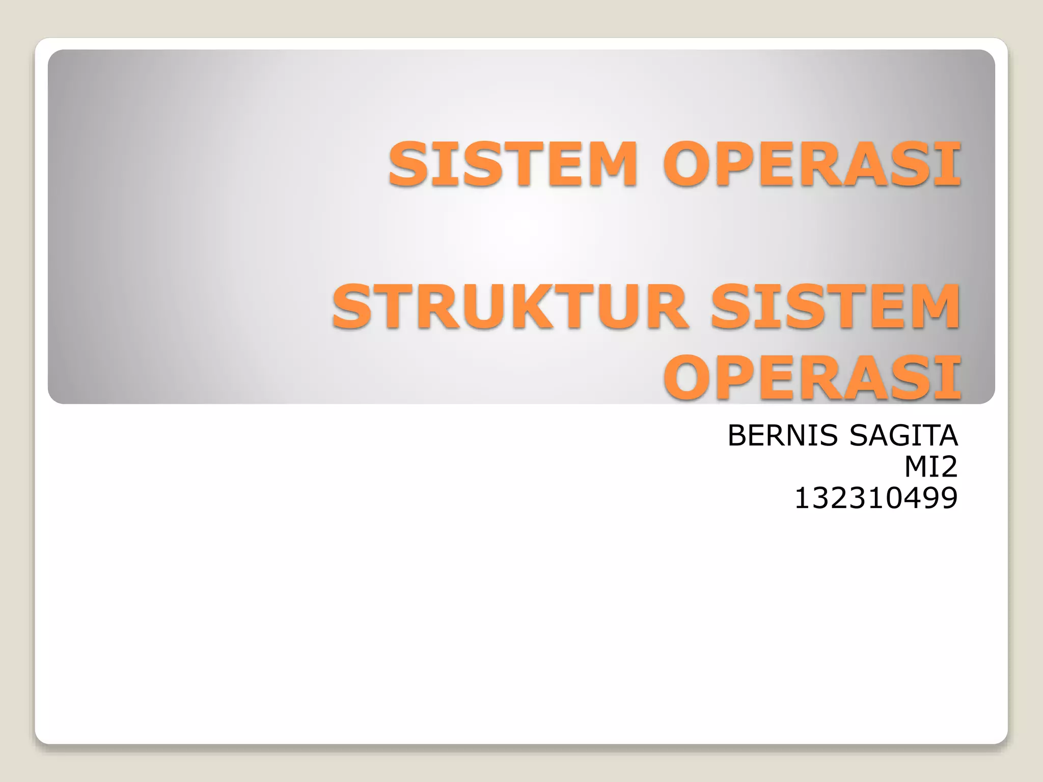 Bernis Sagita - Struktur Sistem Operasi | PPTX