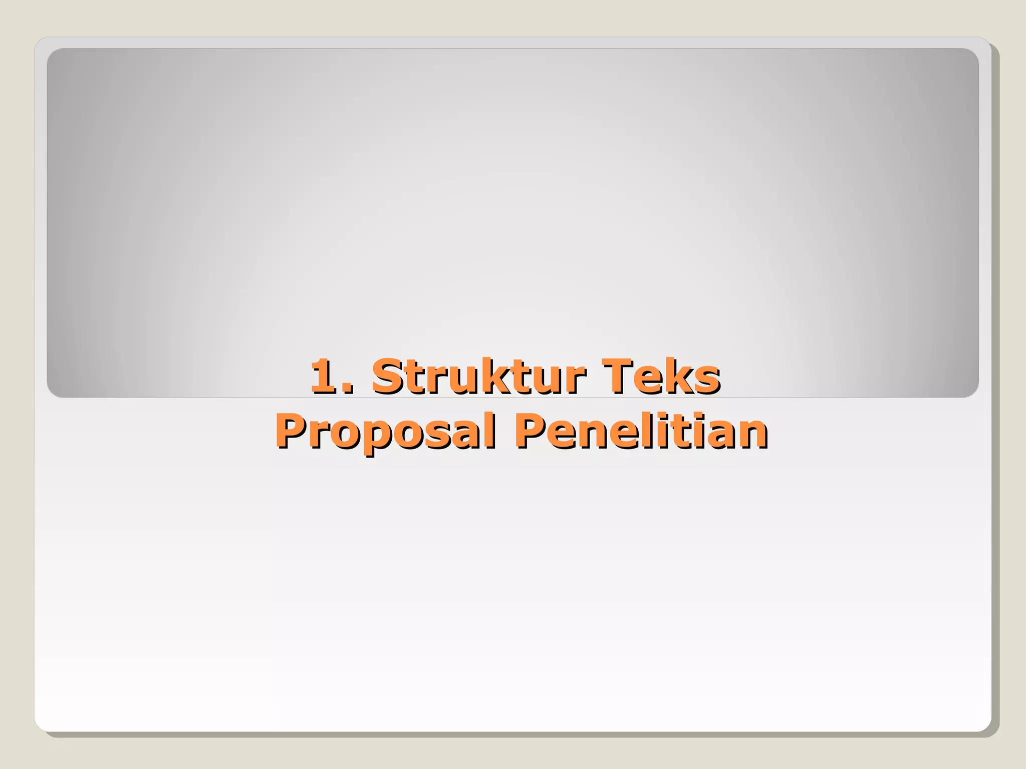 Struktur teks proposal penelitian | PPT