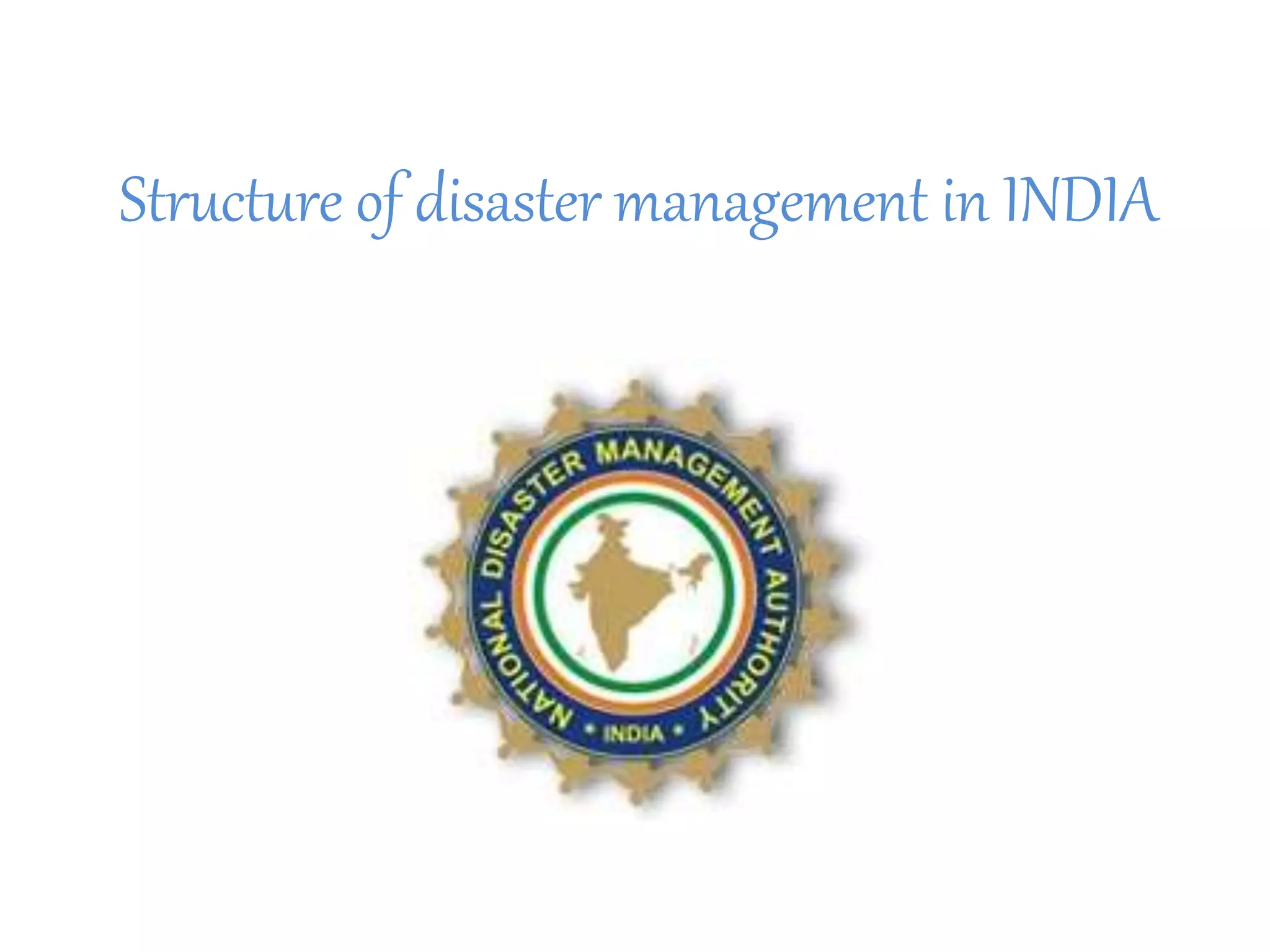 Strusture of disaster management in india | PPTX