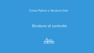 Strutture dati 02-strutturecontrollo-funzionibuiltin | PPT