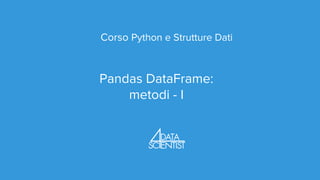 Strutture dati 06-dataframe | PPT