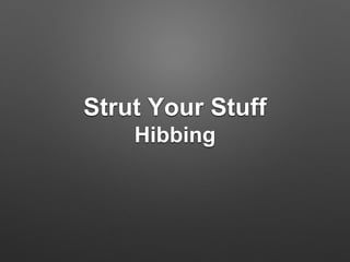 Strut your Stuff in Hibbing | PPT