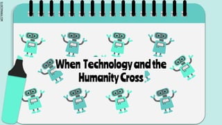 When-Technology-and-the-Humanity-Cross.pptx