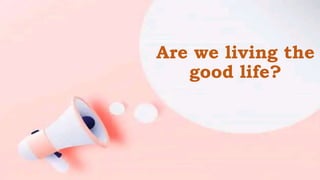 STS Report - The Good Life group 6 .pptx