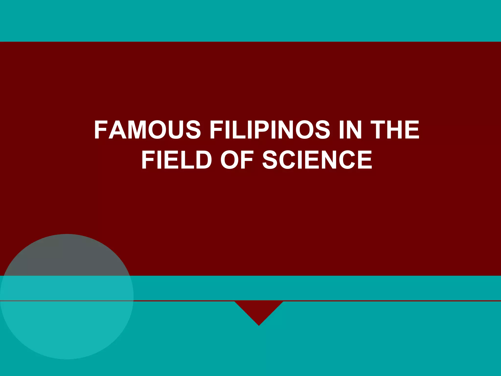 STS-Topic-FAMOUS-FILIPINOS-IN-THE-FIELD-OF-SCIENCE.ppt