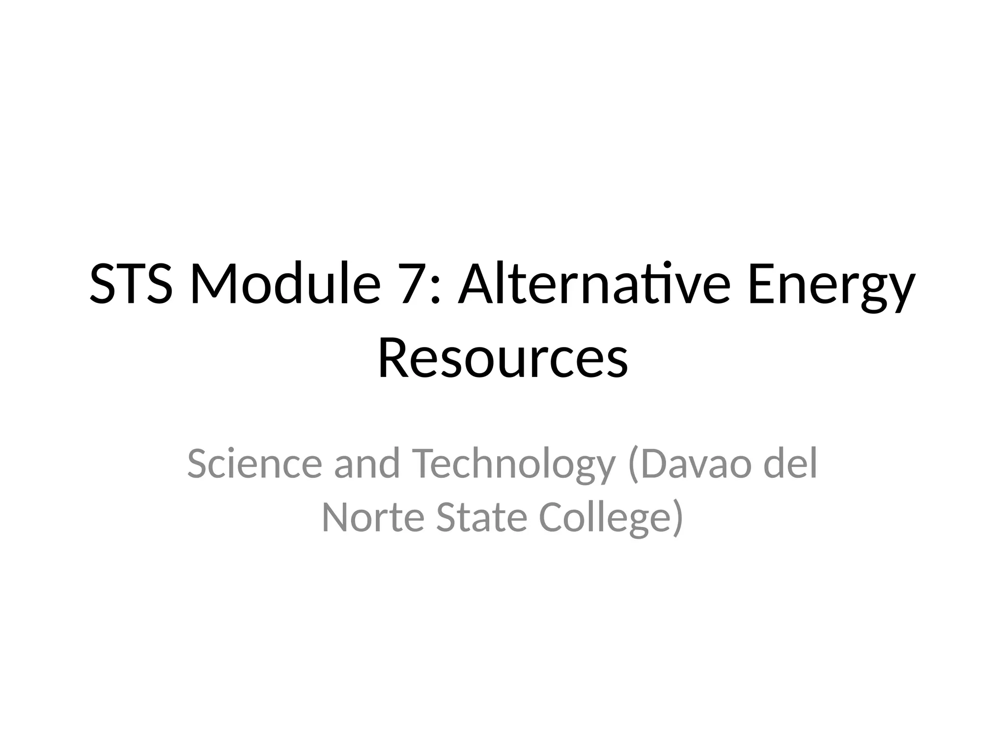 STS_Module_7_Alternative_Energy.pptxjsjs | PPTX