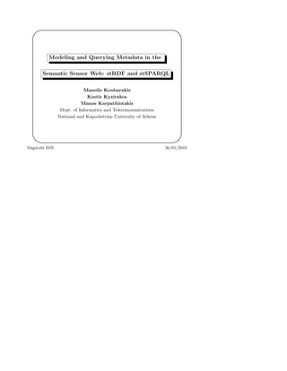 Modeling and Querying Metadata in the Semantic Sensor Web: stRDF and stSPARQL | PPT