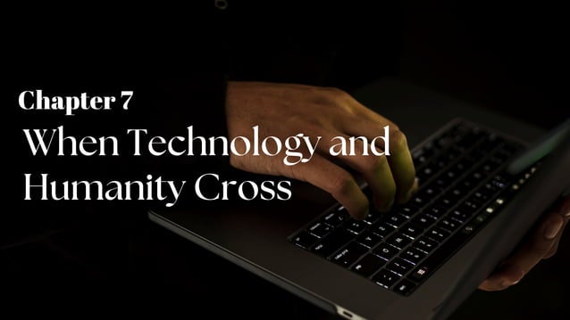 When technology and Humanity Cross...... | PPT