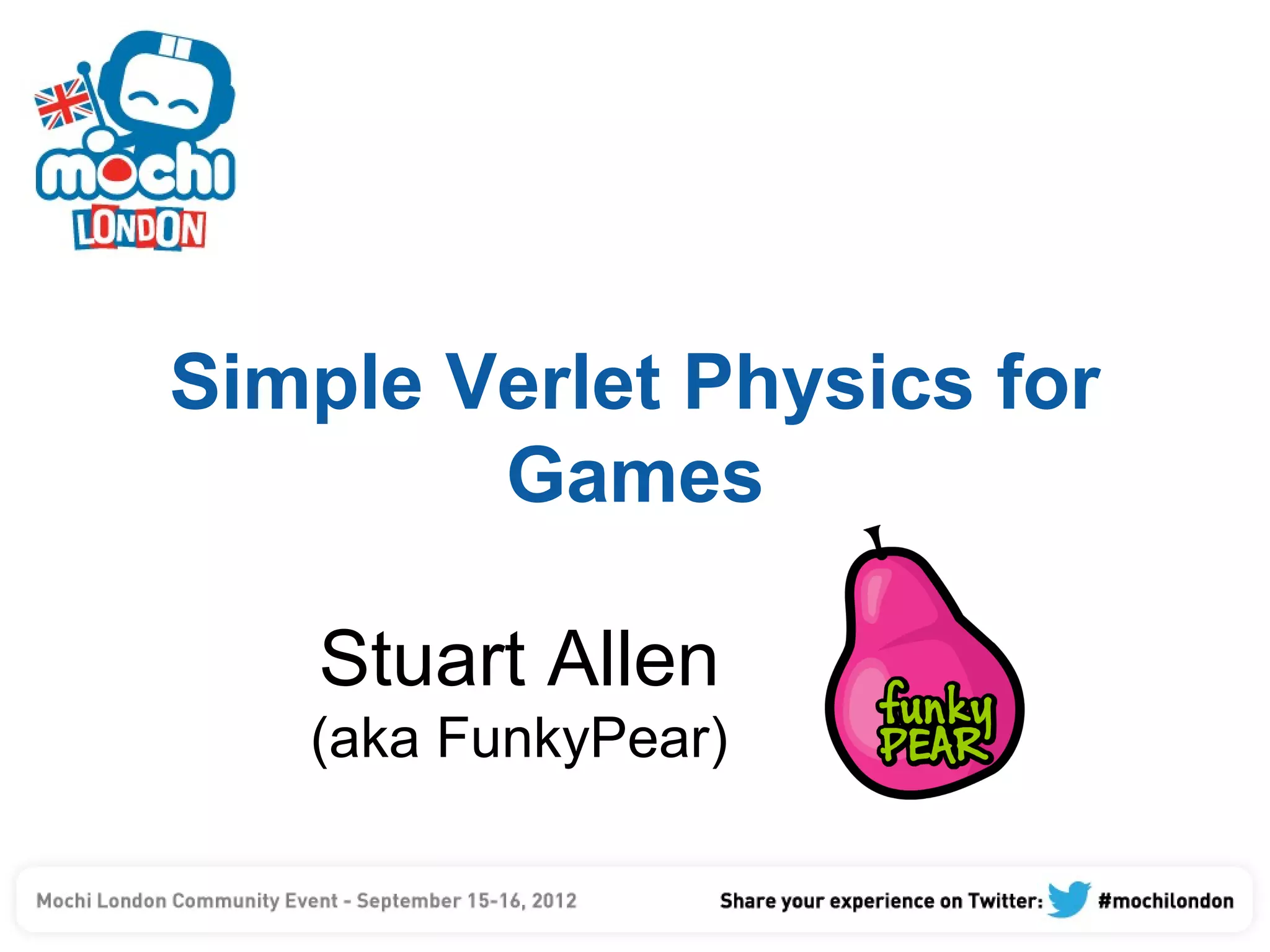 Simple Verlet Physics by Stuart Allen (FunkyPear) | PPT
