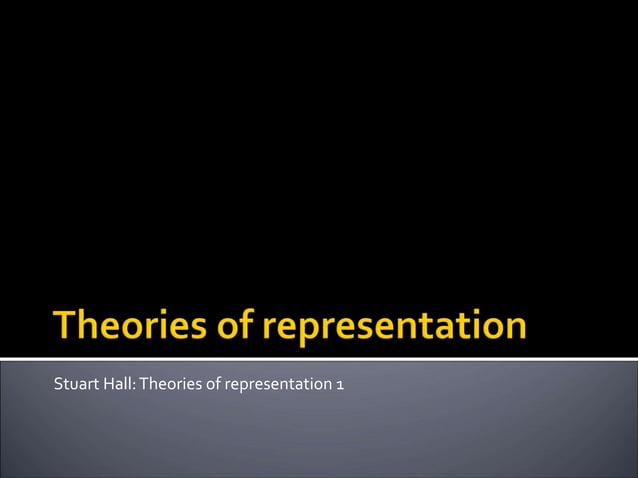 Stuart Hall Theories of representation 1.pptx | Debated Sensitive ...