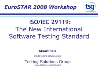 Stuart Reid - ISO 29119: The New International Software Testing ...