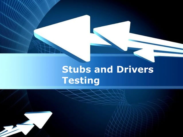 Stub Testing and Driver Testing | PPT | Web Development | Internet