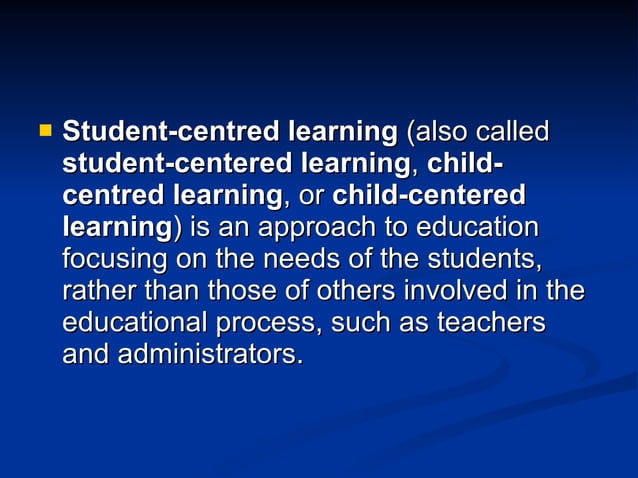 Student Centred Learning | PPT | Educational Assessment | Education