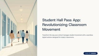 Student-Hall-Pass-App-Revolutionizing-Classroom-Movement.pdf