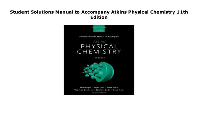 Student Solutions Manual to Accompany Atkins Physical Chemistry 11th… Student Solutions Manual to Accompany Atkins Physical Chemistry 11th…