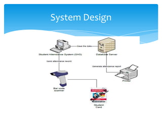 Student attendance system using barcode | PPTX