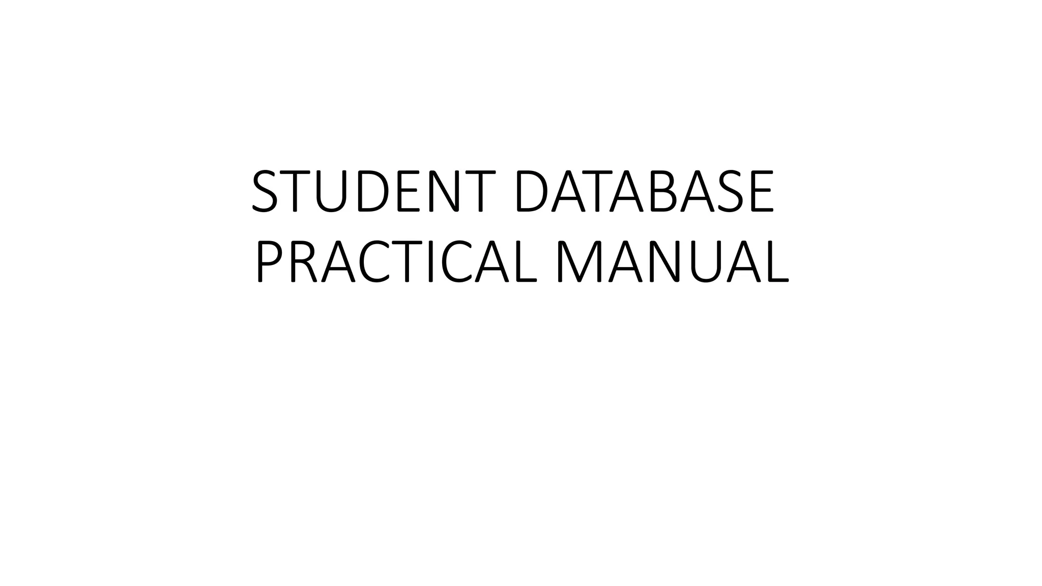 STUDENTS DATABASE PRACTICAL MANUAL.pptx | Education