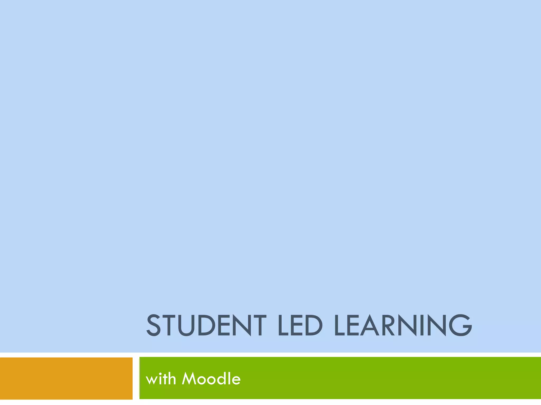 Student-led Learning with Moodle | PPTX