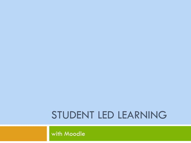 Student-led Learning with Moodle | PPT
