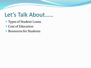Student Loan Basics | PPTX | Undergraduate Education | College Education