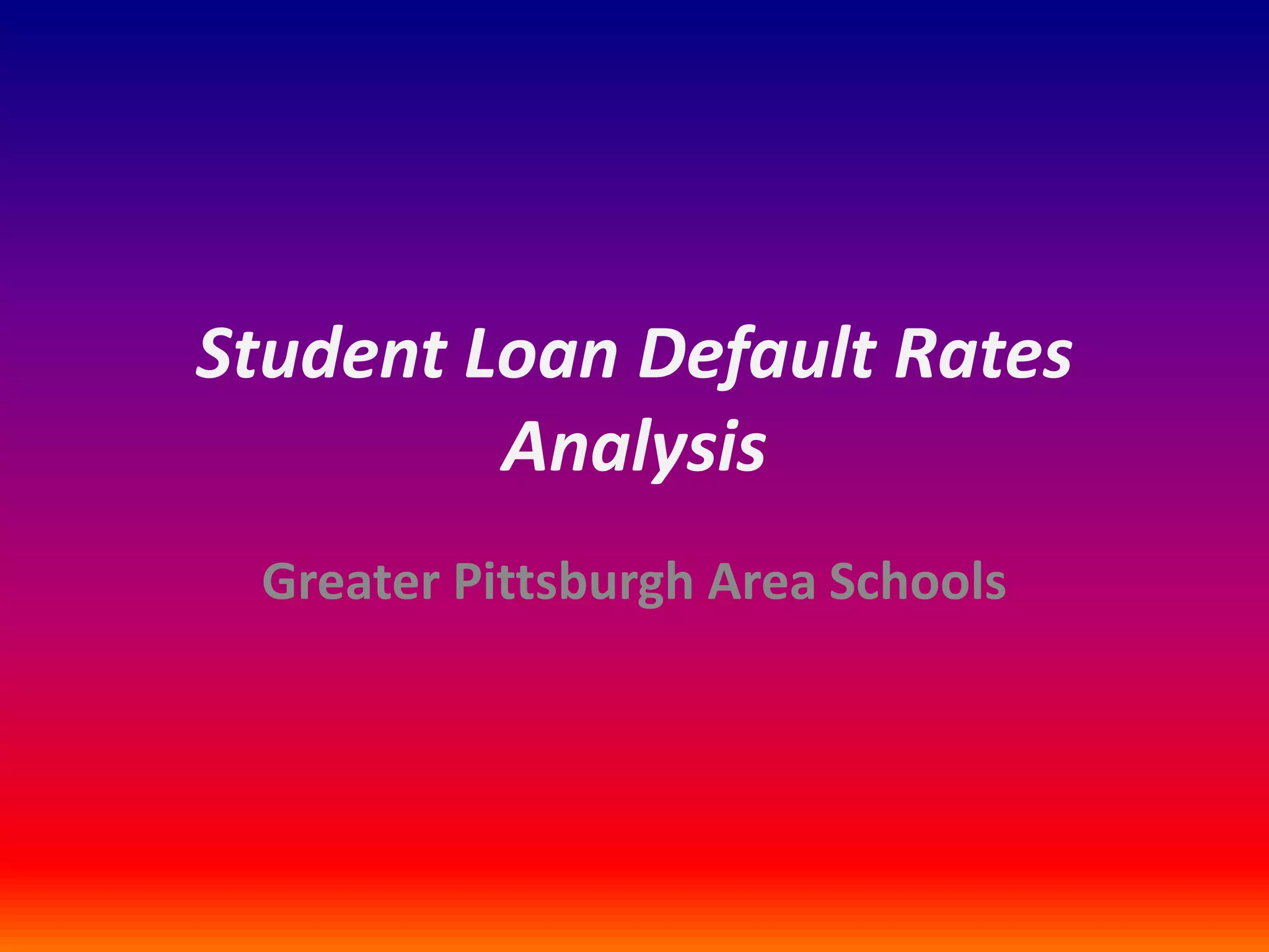 Student loan default rates analysis powerpoint | PPT | Free Download
