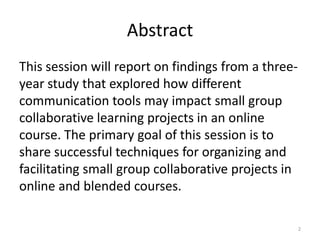 Student perception of collaborative small group projects using synchronous and asynchronous ...