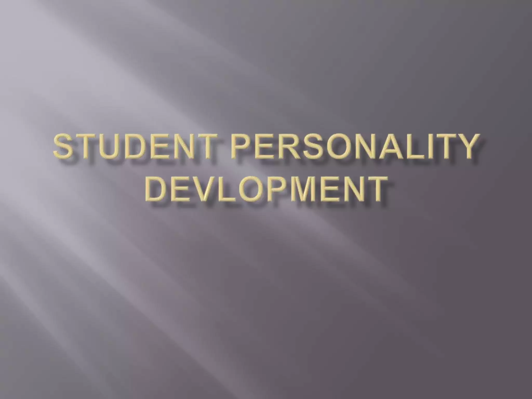 STUDENT PERSONALITY DEVLOPMENT.pptx