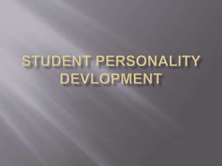 STUDENT PERSONALITY DEVLOPMENT.pptx